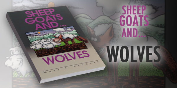Sheeps, Goats and Wolves – Mark Barclay Ministries